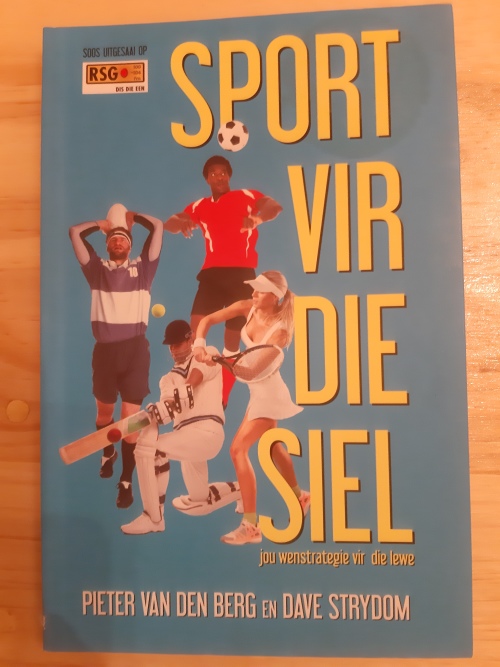 Sport vir die Siel deur Pieter van den Berg & Dave Strydom (2014 ...