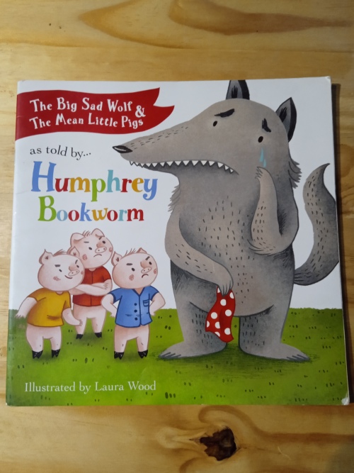The big sad wold and the mean little pigs as told by Humphrey Bookworm ...