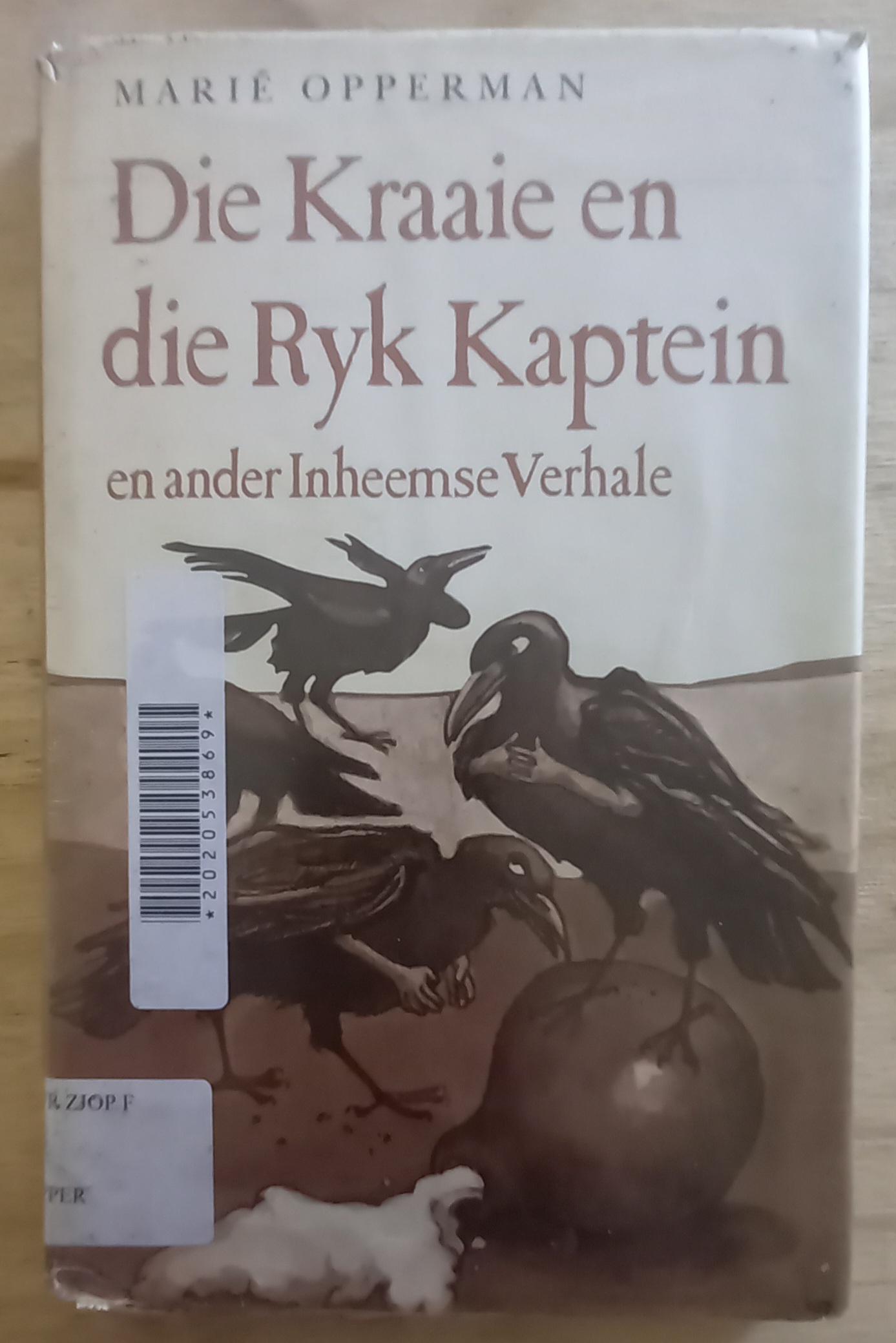 Die kraaie en die ryk kaptein en ander inheemse verhale - Marie ...